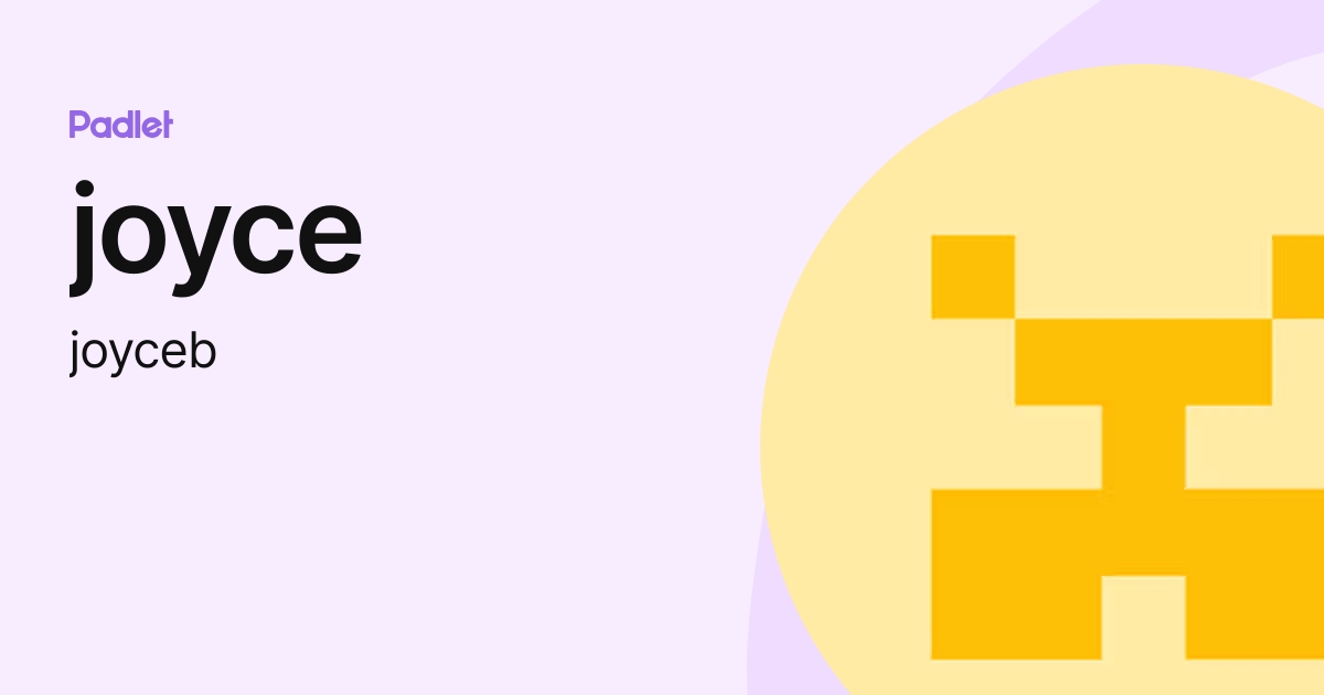 joyce (joyceb) profile | Padlet