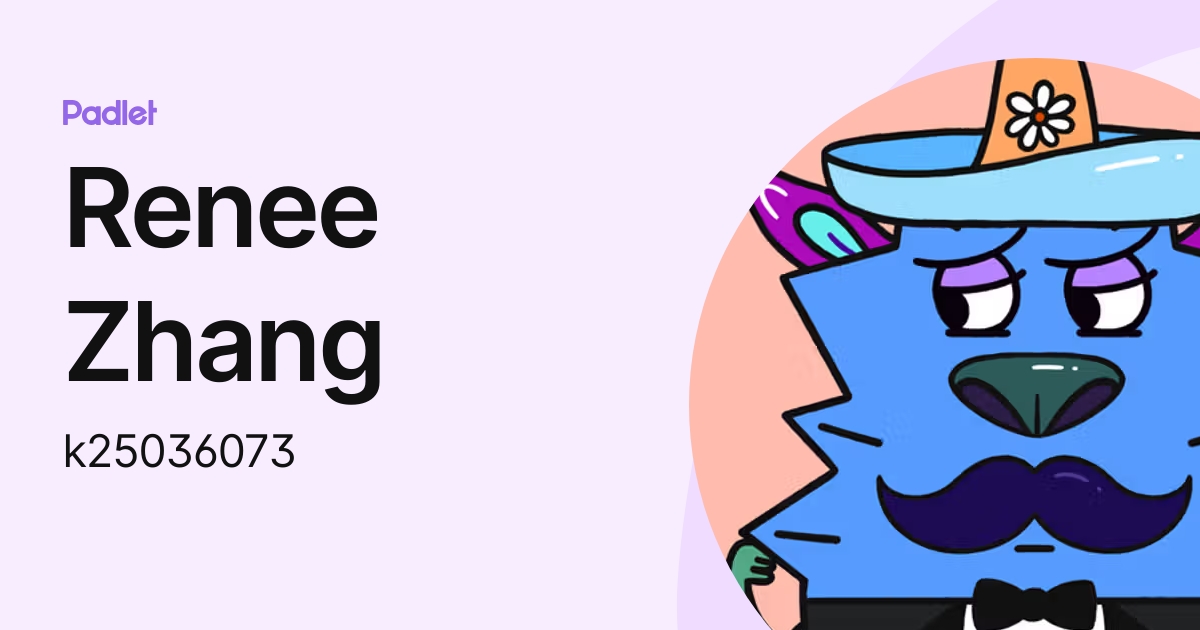Renee Zhang (k25036073) profile | Padlet