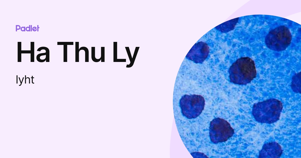 Ha Thu Ly (lyht) profile | Padlet