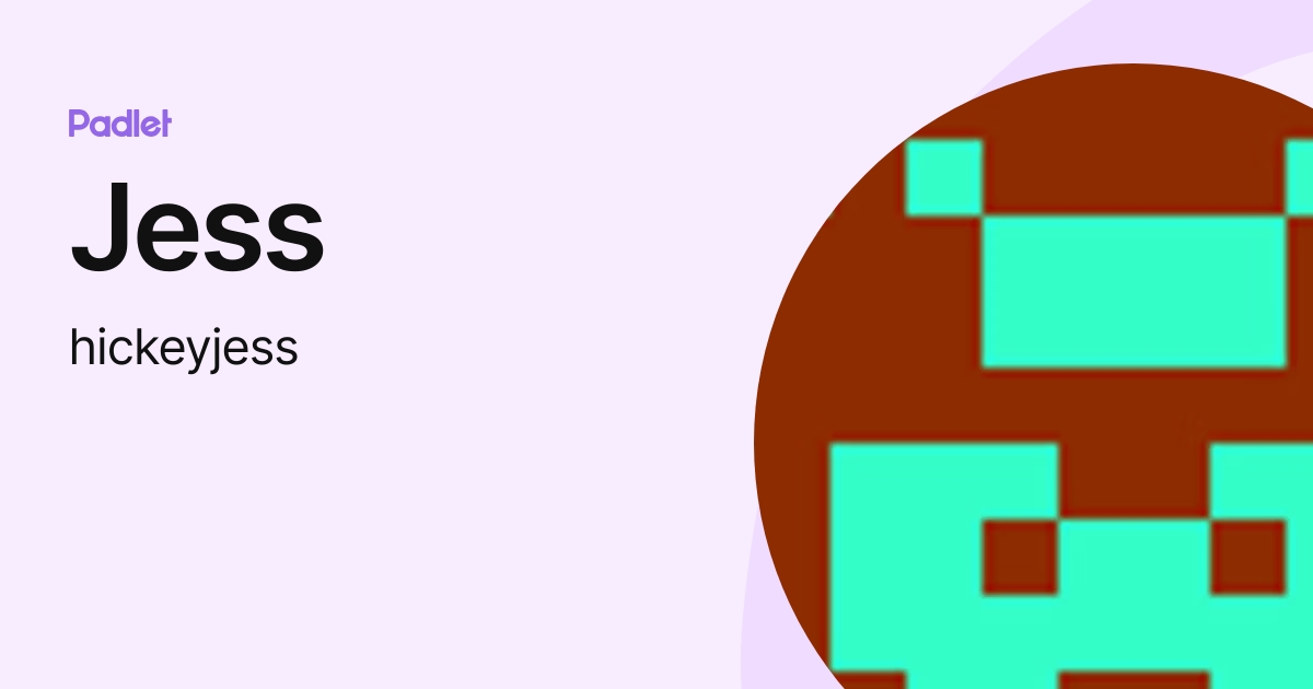 Jess (hickeyjess) profile | Padlet