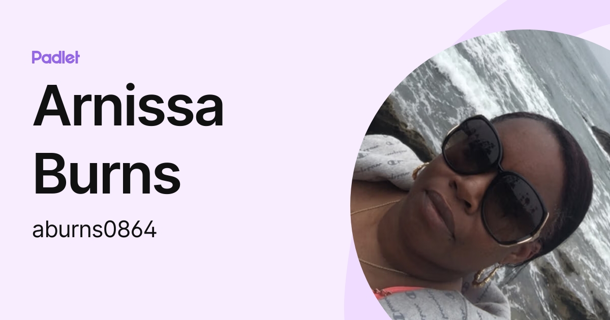 Arnissa Burns (aburns0864) profile | Padlet