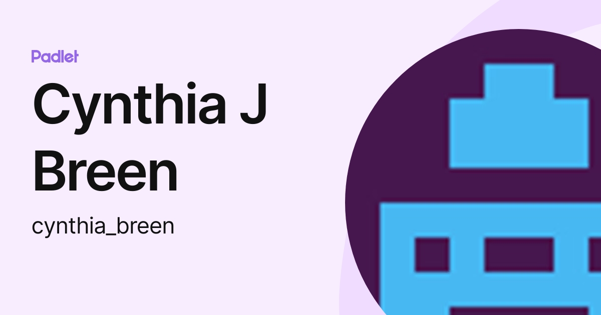 Cynthia J Breen (cynthia_breen) profile | Padlet