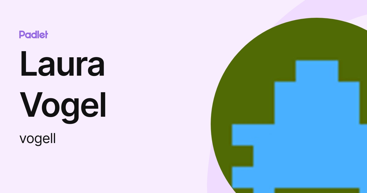 Laura Vogel (vogell) profile | Padlet