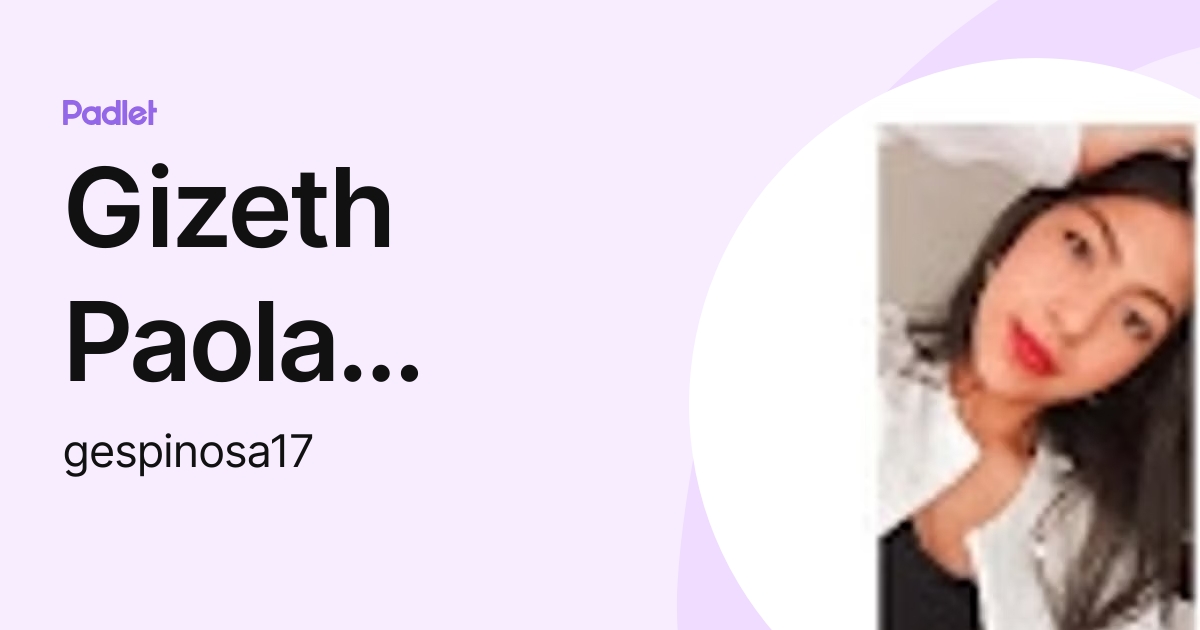 Gizeth Paola Espinosa Leguia (gespinosa17) profile | Padlet