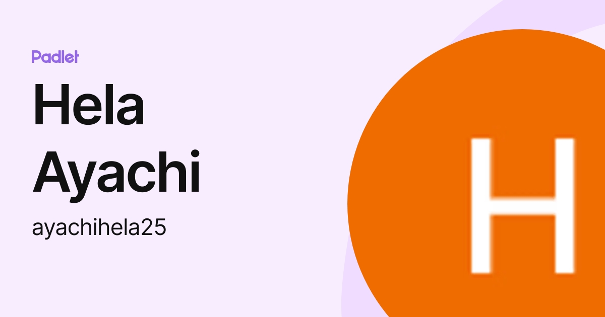 Hela Ayachi (ayachihela25) profile | Padlet