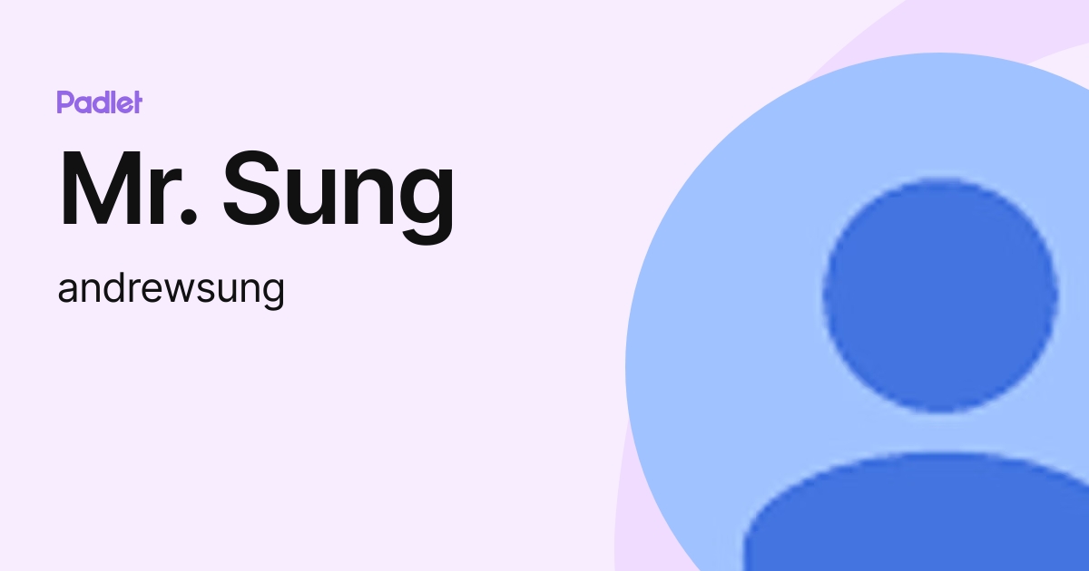 Mr. Sung (andrewsung) profile | Padlet