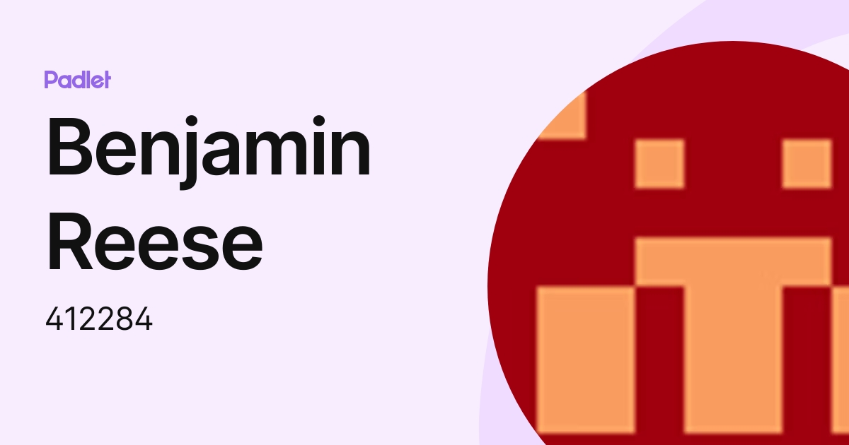 Benjamin Reese (412284) profile | Padlet