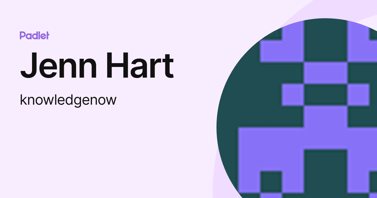 Jenn Hart (knowledgenow) profile | Padlet