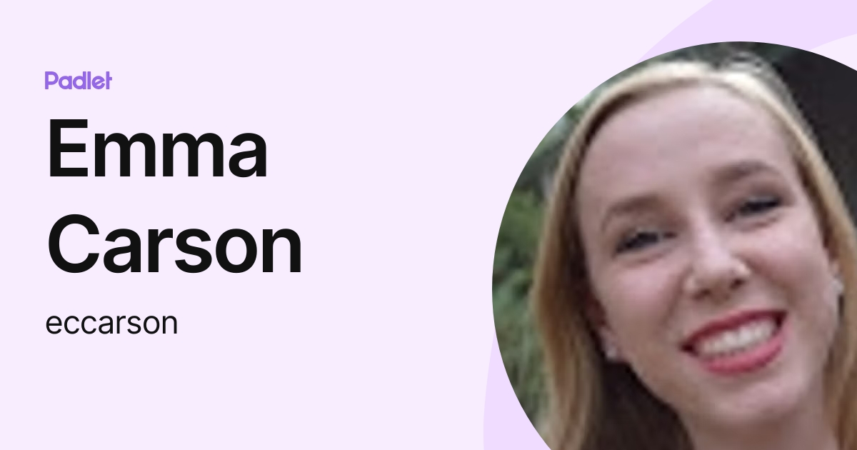 Emma Carson (eccarson) profile | Padlet