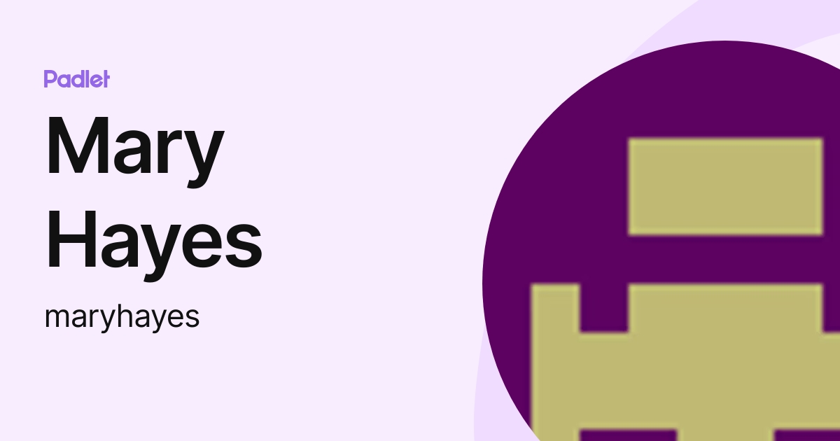 Mary Hayes (maryhayes) profile | Padlet