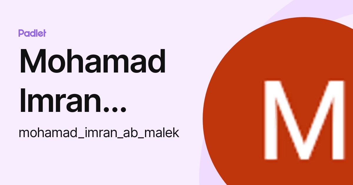 Mohamad Imran AbMalek (mohamad_imran_ab_malek) profile | Padlet