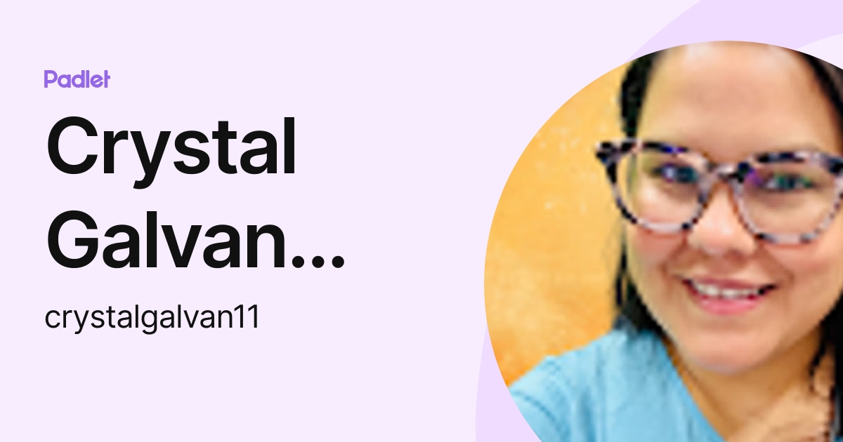 Crystal Galvan Doucette (crystalgalvan11) profile | Padlet