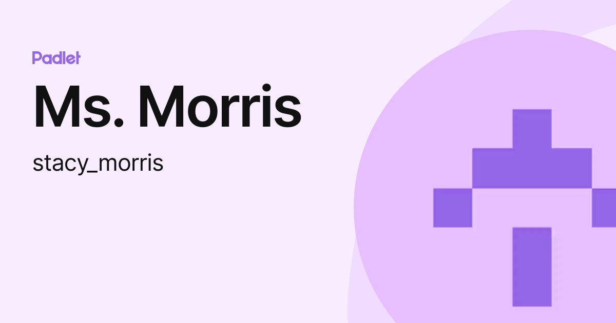 Ms. Morris (stacy_morris) profile | Padlet