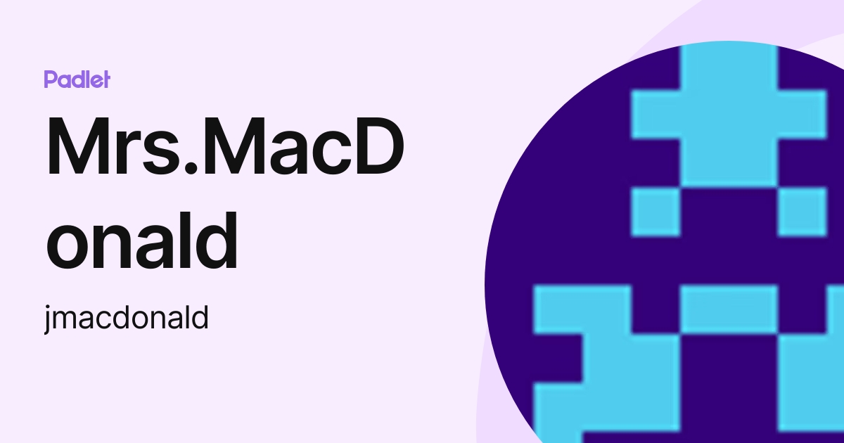 Mrs.MacDonald (jmacdonald) profile | Padlet