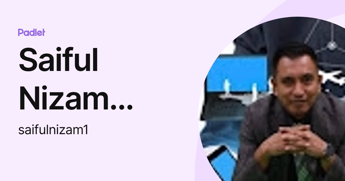 Saiful Nizam Ramlee (saifulnizam1) profile | Padlet