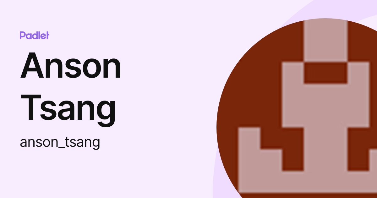Anson Tsang (anson_tsang) profile | Padlet