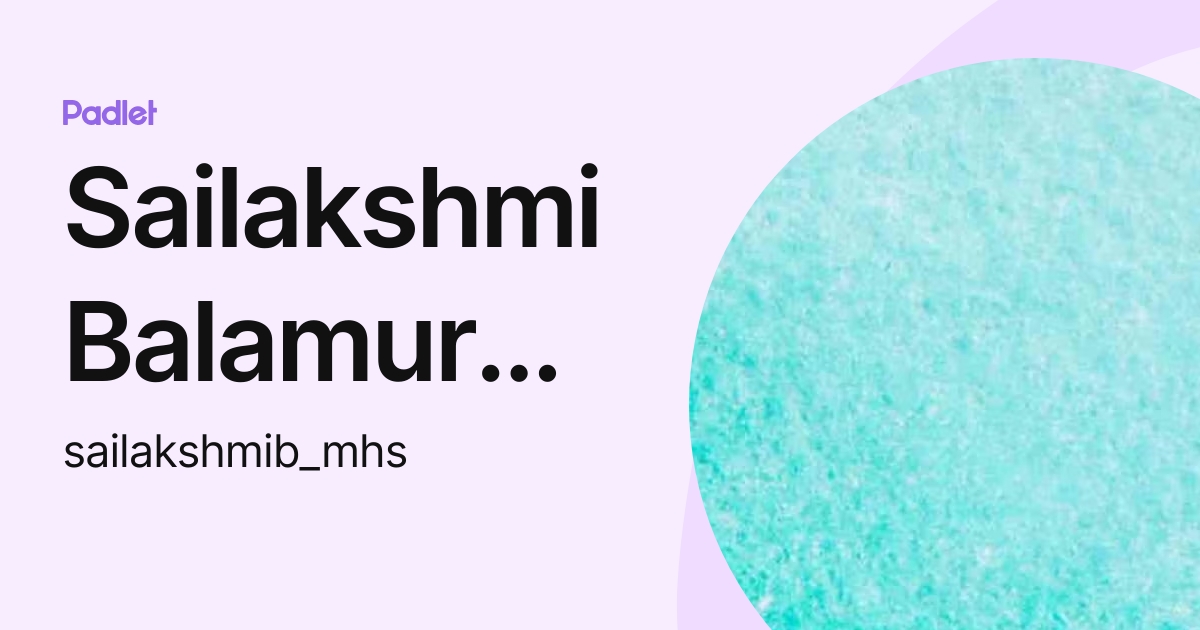 Sailakshmi Balamurugan (sailakshmib_mhs) profile | Padlet