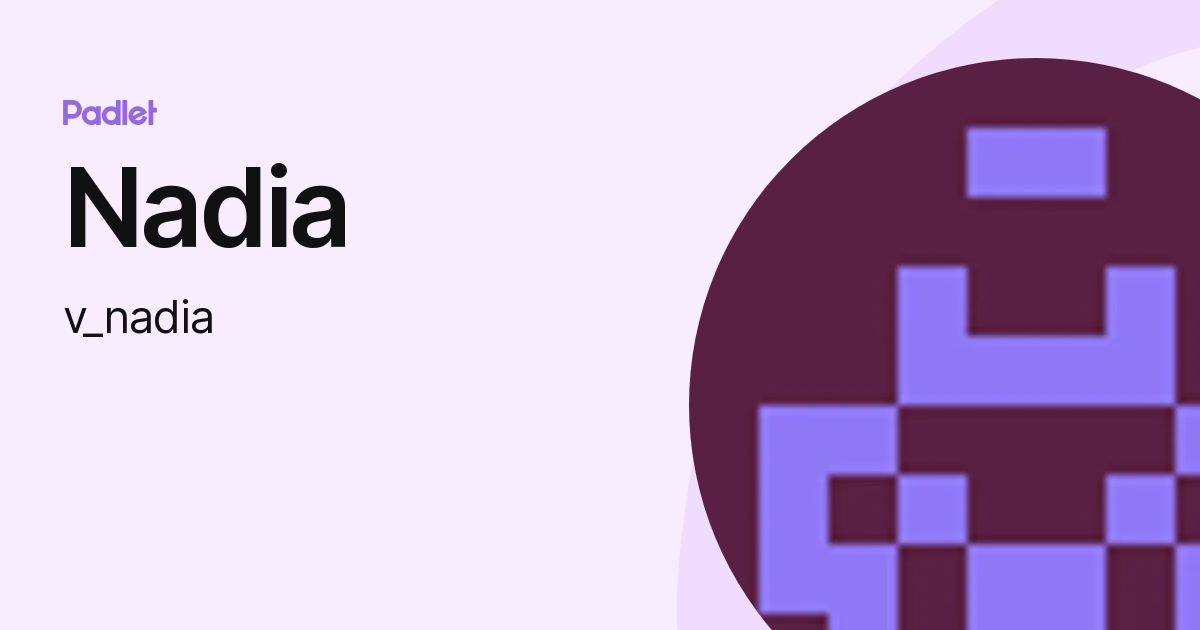 Nadia (v_nadia) profile | Padlet