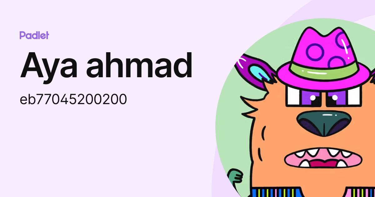 Aya ahmad (eb77045200200) profile | Padlet