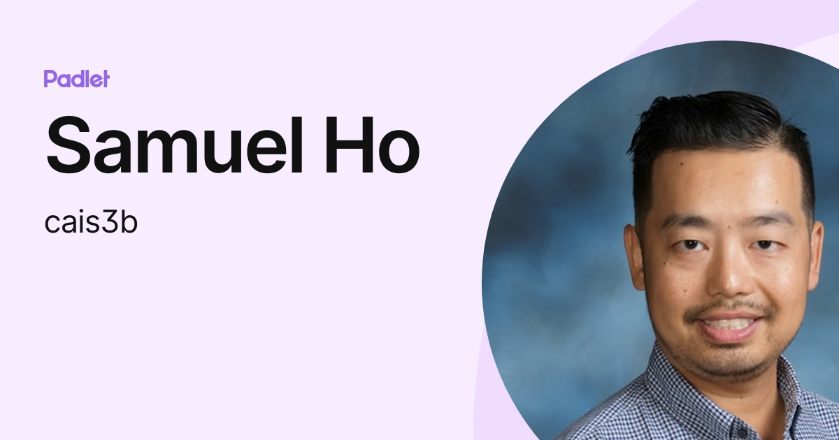 Samuel Ho (cais3b) profile | Padlet