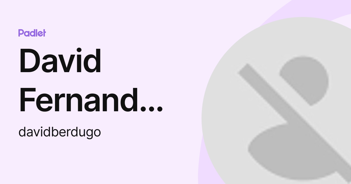 David Fernando BERDUGO SIERRA (davidberdugo) profile | Padlet