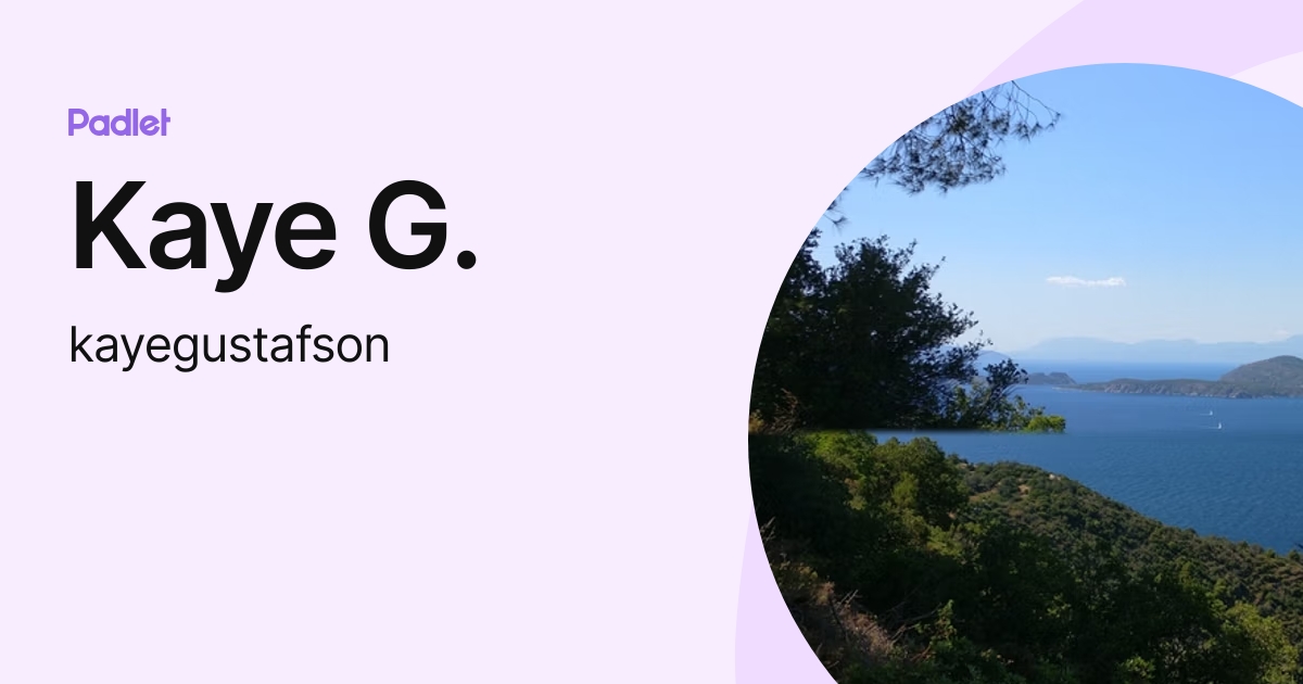 Kaye G. (kayegustafson) profile | Padlet