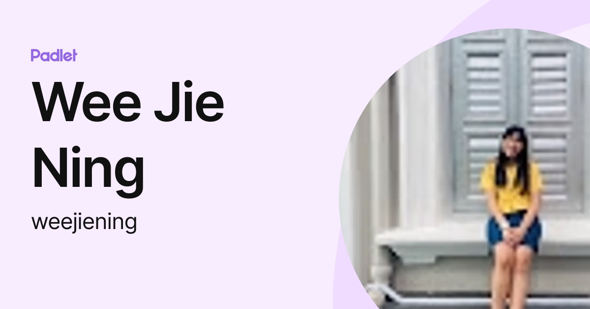 Wee Jie Ning (weejiening) profile | Padlet