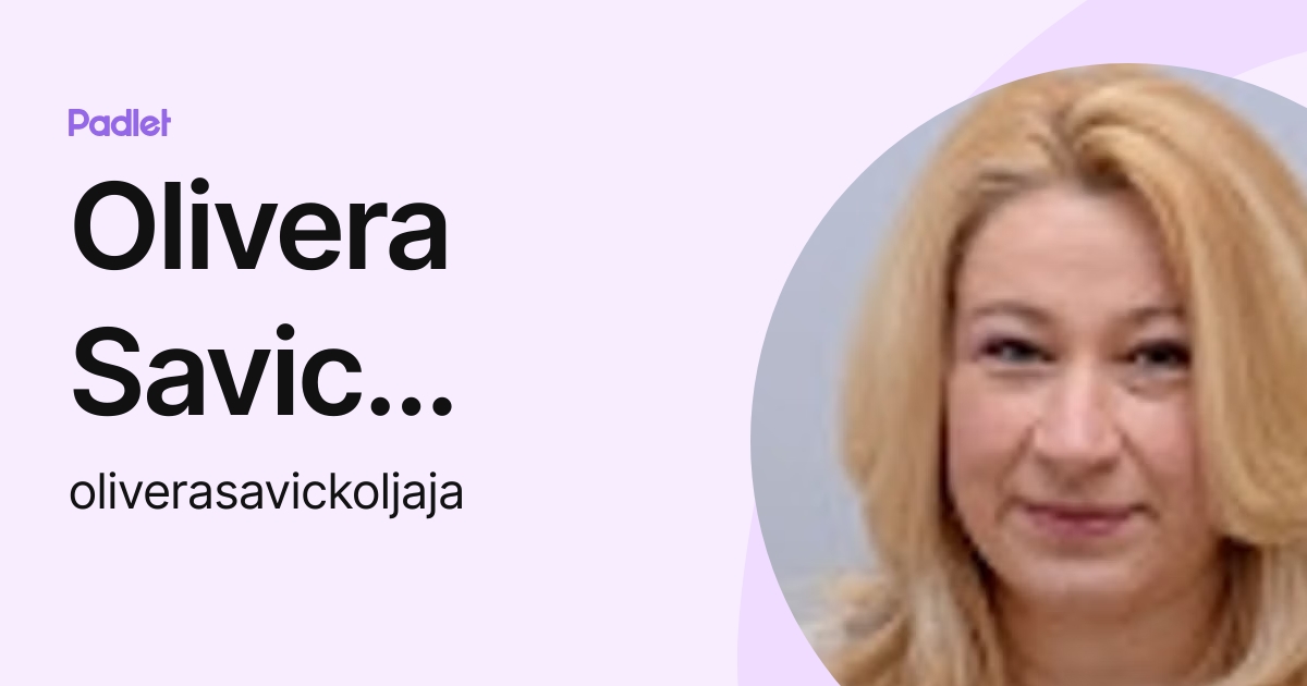 Olivera Savic Koljaja (oliverasavickoljaja) profile | Padlet