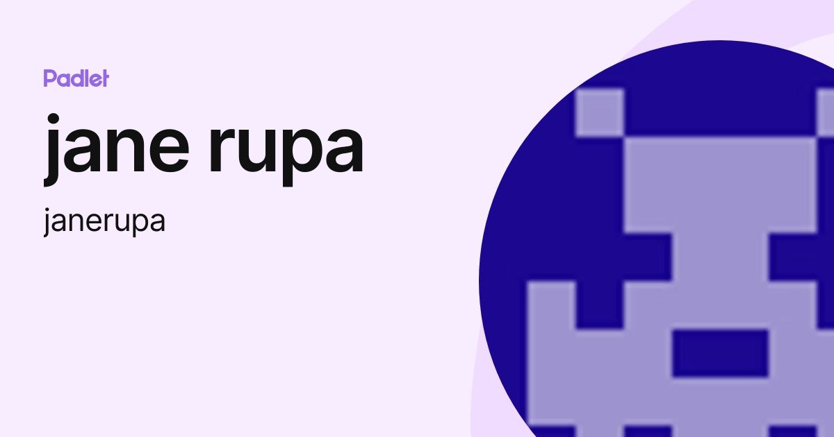 jane rupa (janerupa) profile | Padlet