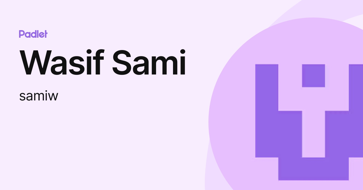 Wasif Sami (samiw) profile | Padlet
