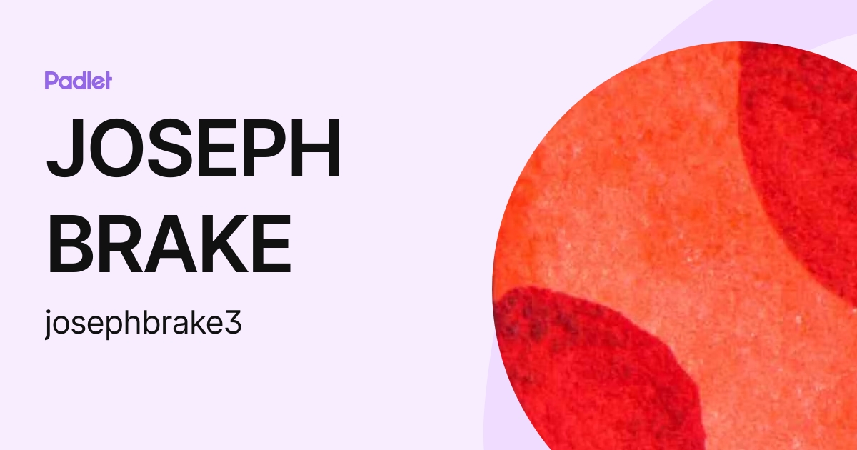 JOSEPH BRAKE (josephbrake3) profile | Padlet