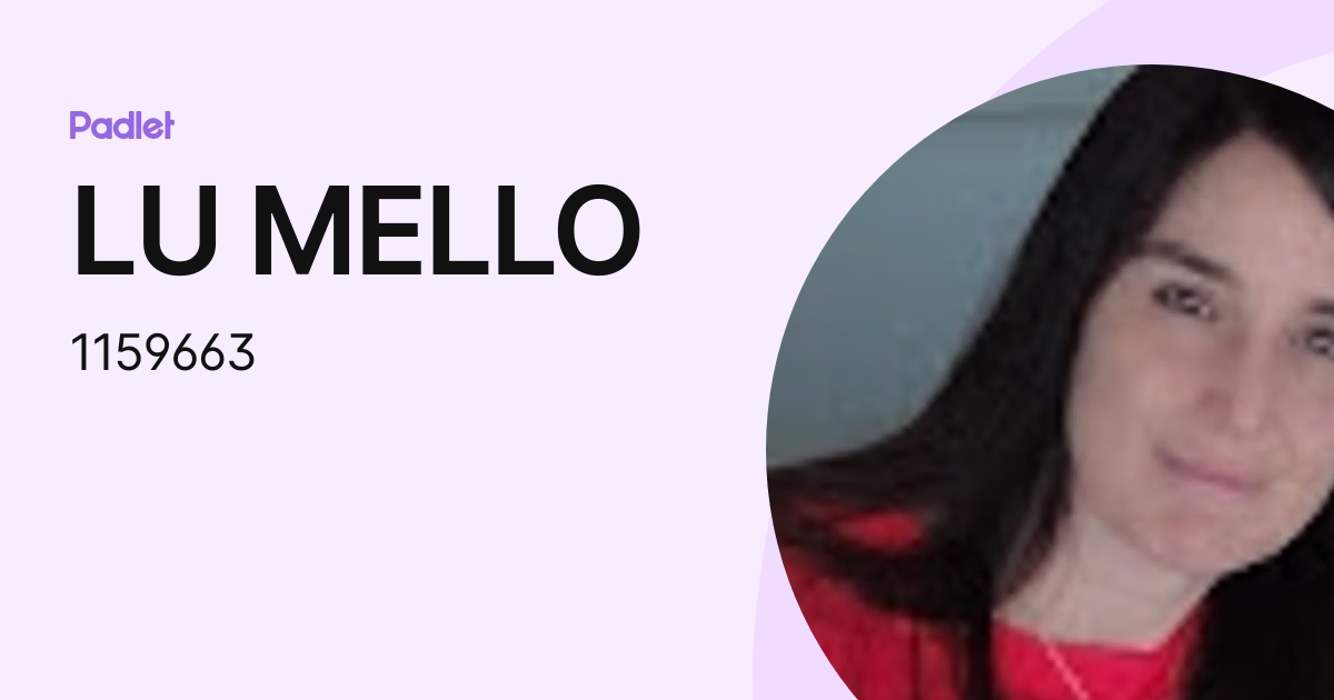 LU MELLO (1159663) profile | Padlet
