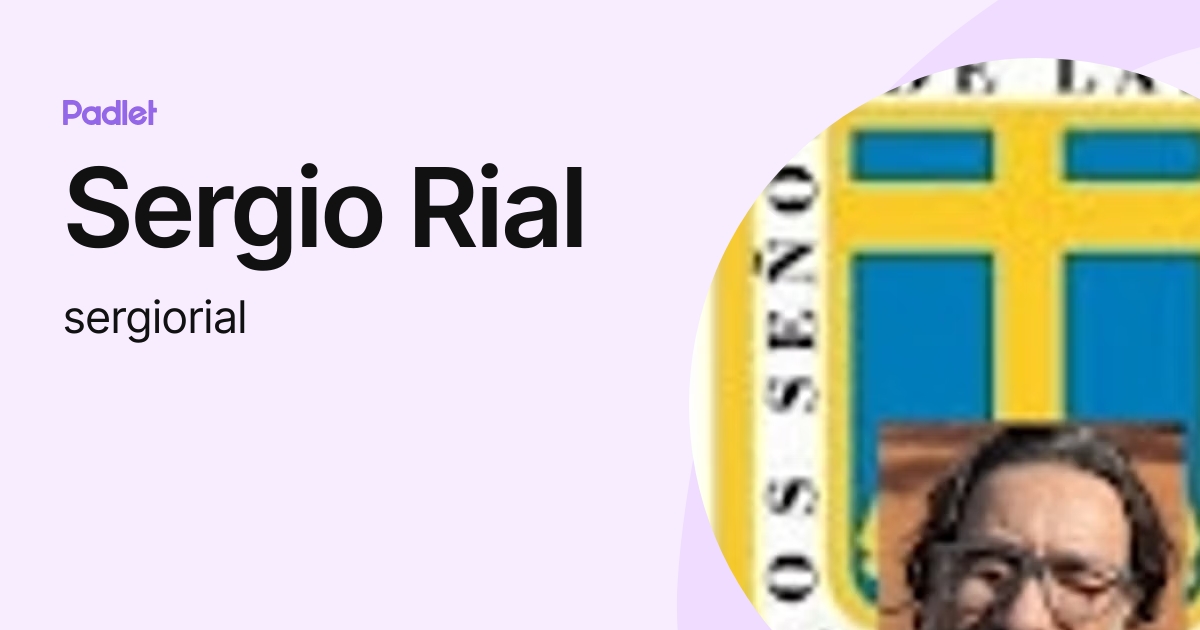Sergio Rial (sergiorial) profile | Padlet