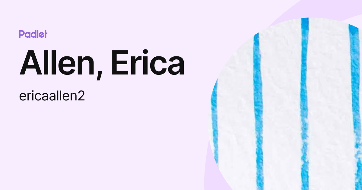 Allen, Erica (ericaallen2) profile | Padlet