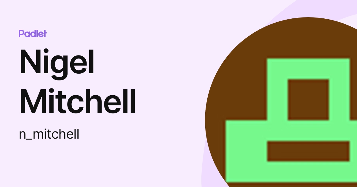 Nigel Mitchell (n_mitchell) profile | Padlet