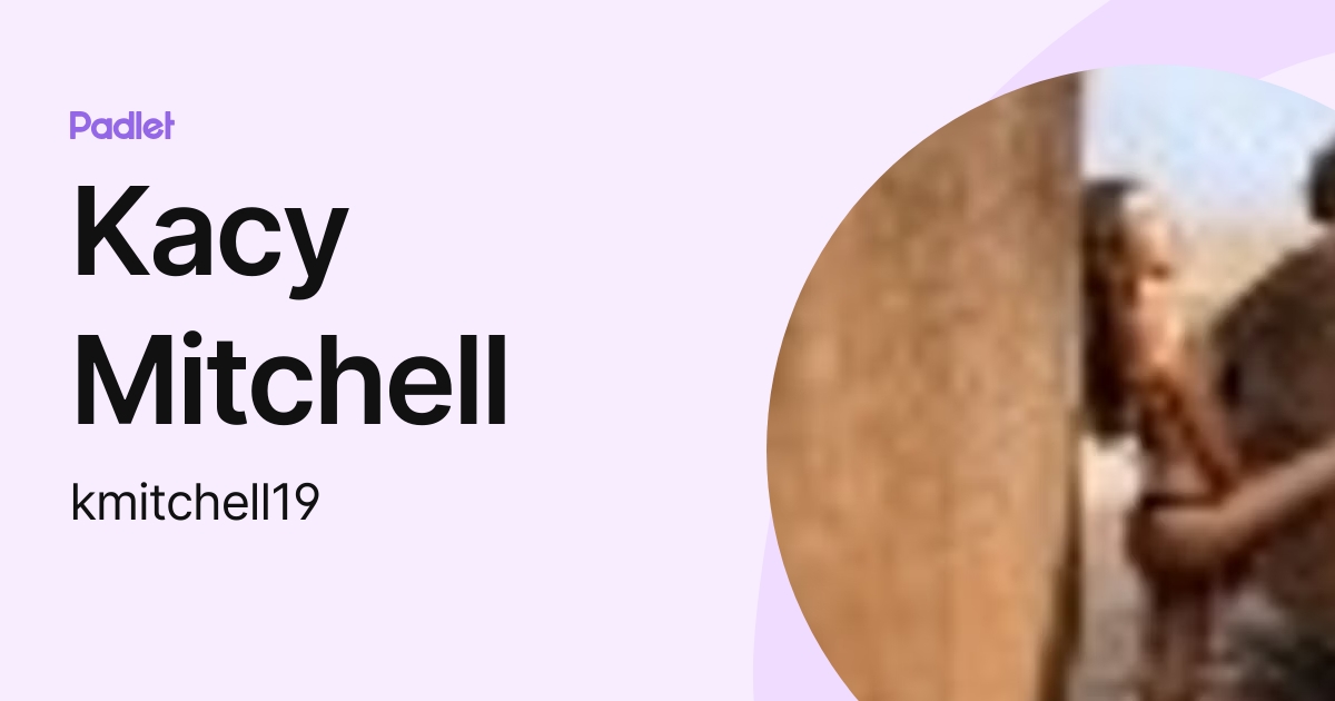 Kacy Mitchell (kmitchell19) profile | Padlet