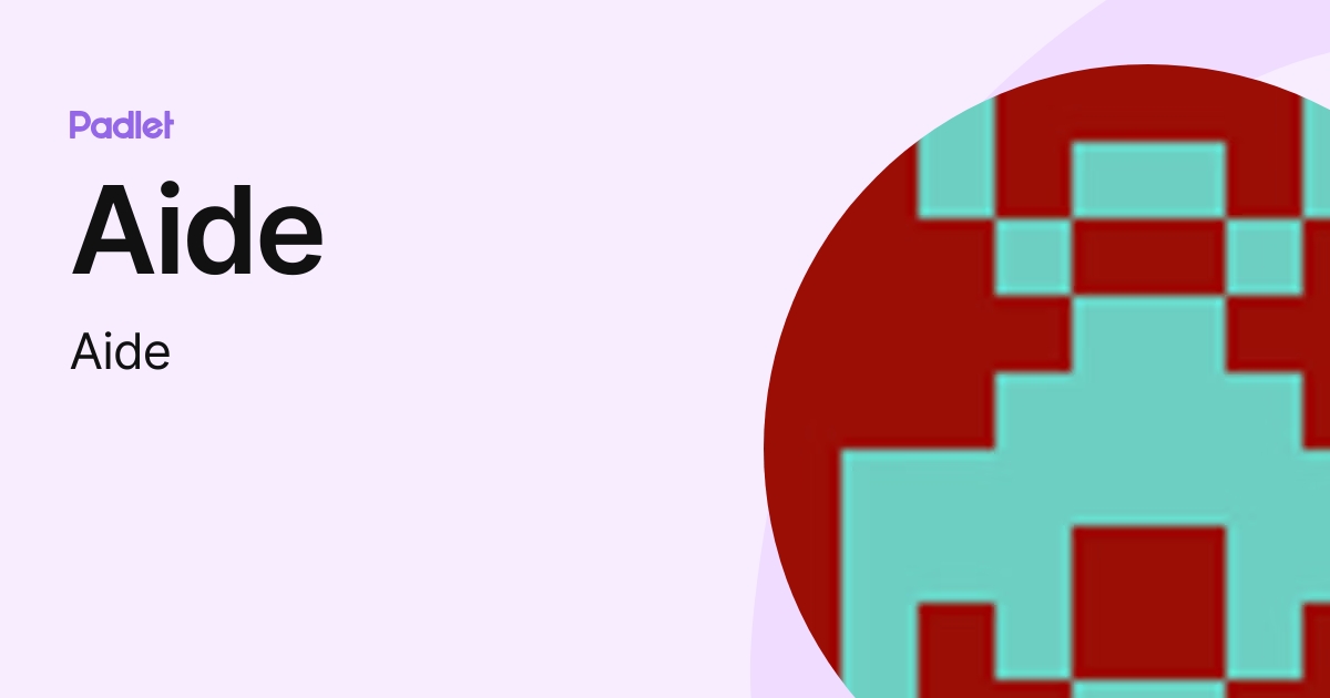 Aide (Aide) profile | Padlet