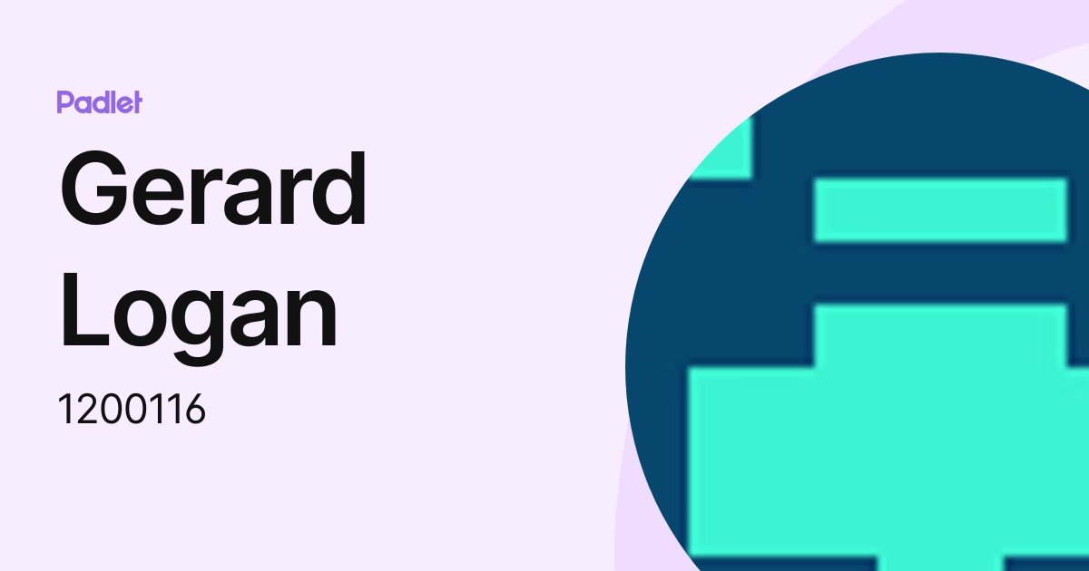 Gerard Logan (1200116) profile | Padlet