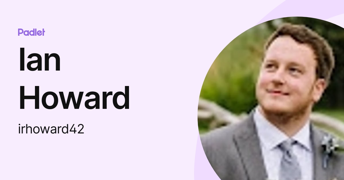 Ian Howard (irhoward42) profile | Padlet