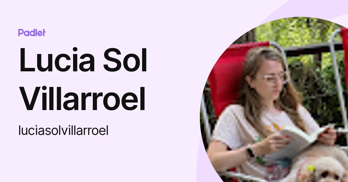 Lucia Sol Villarroel (luciasolvillarroel) profile | Padlet