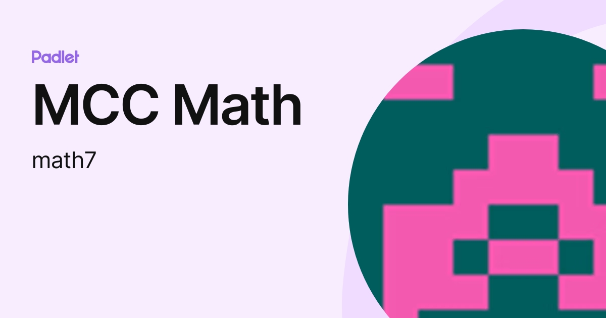 MCC Math (math7) profile | Padlet