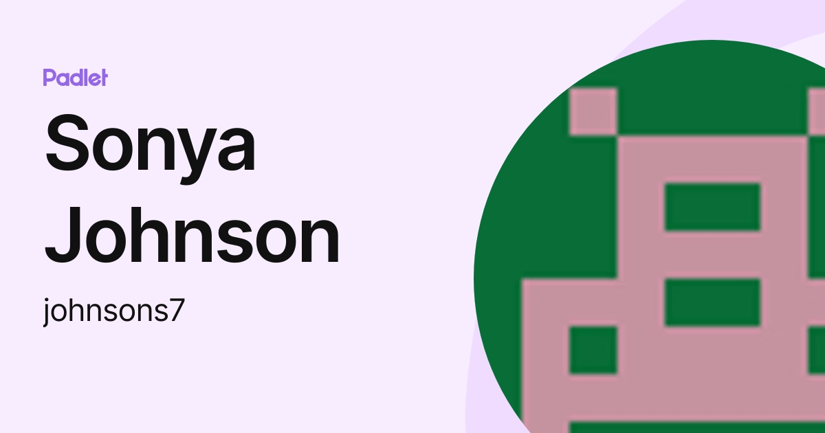 Sonya Johnson (johnsons7) profile | Padlet