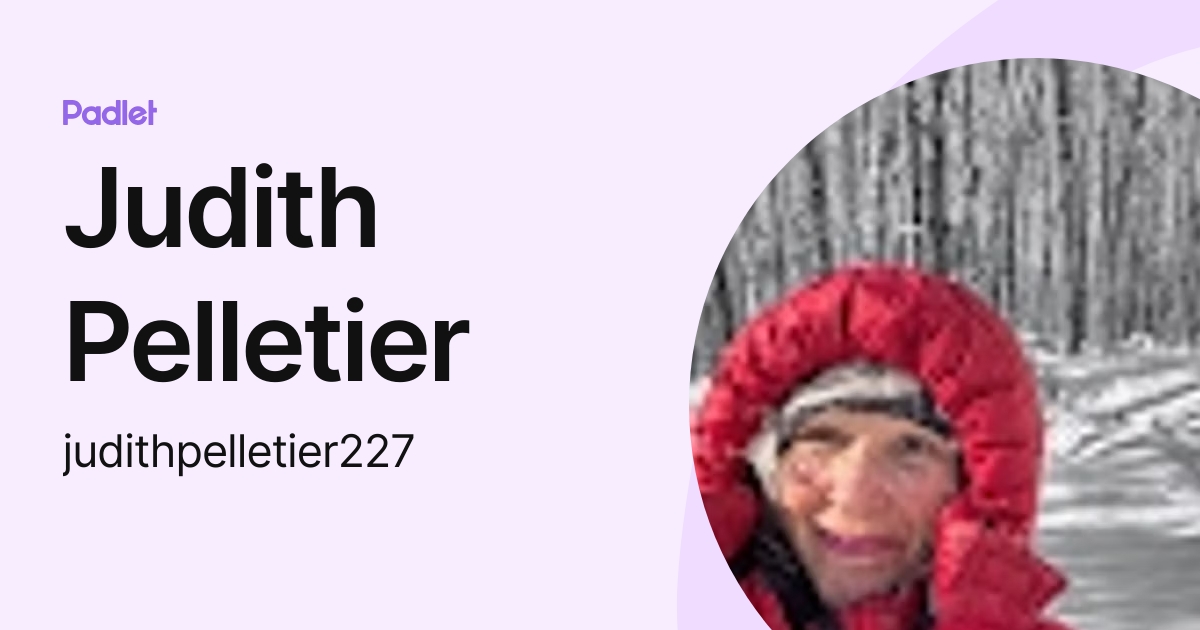 Profil de Judith Pelletier (judithpelletier227) | Padlet