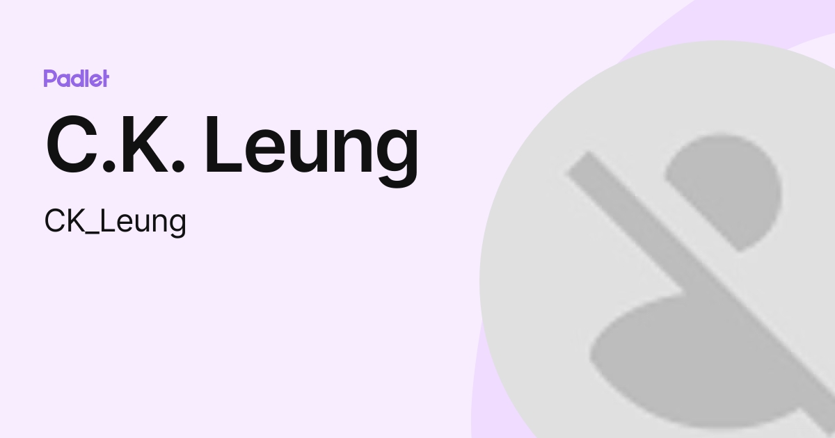 C.K. Leung (CK_Leung) profile | Padlet
