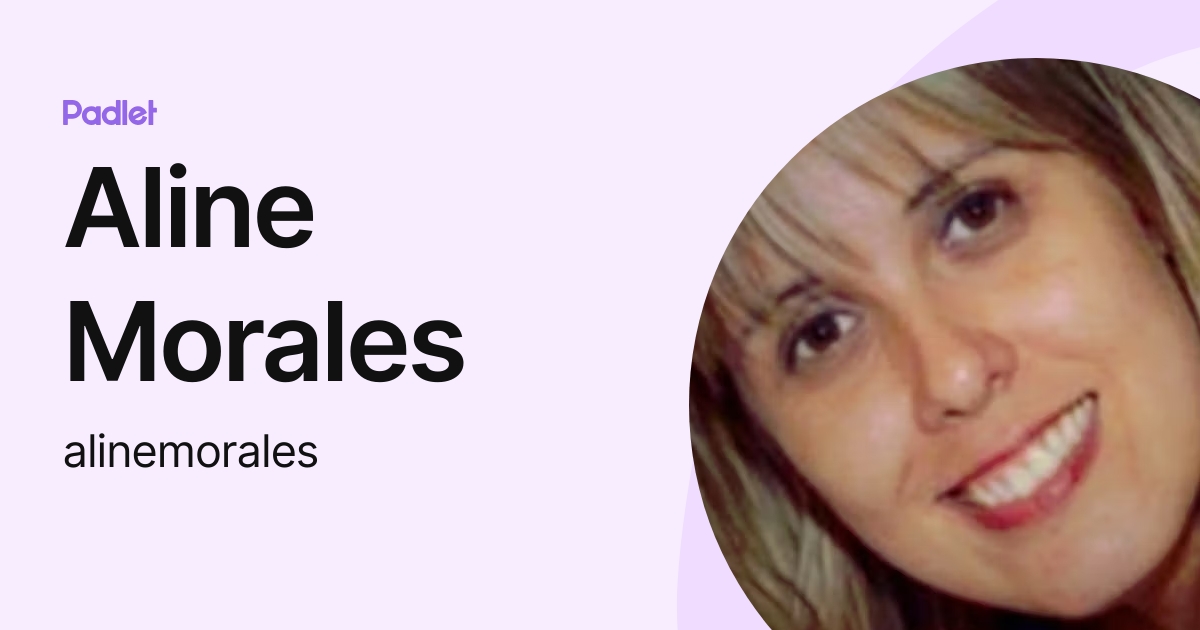 Aline Morales (alinemorales) profile | Padlet