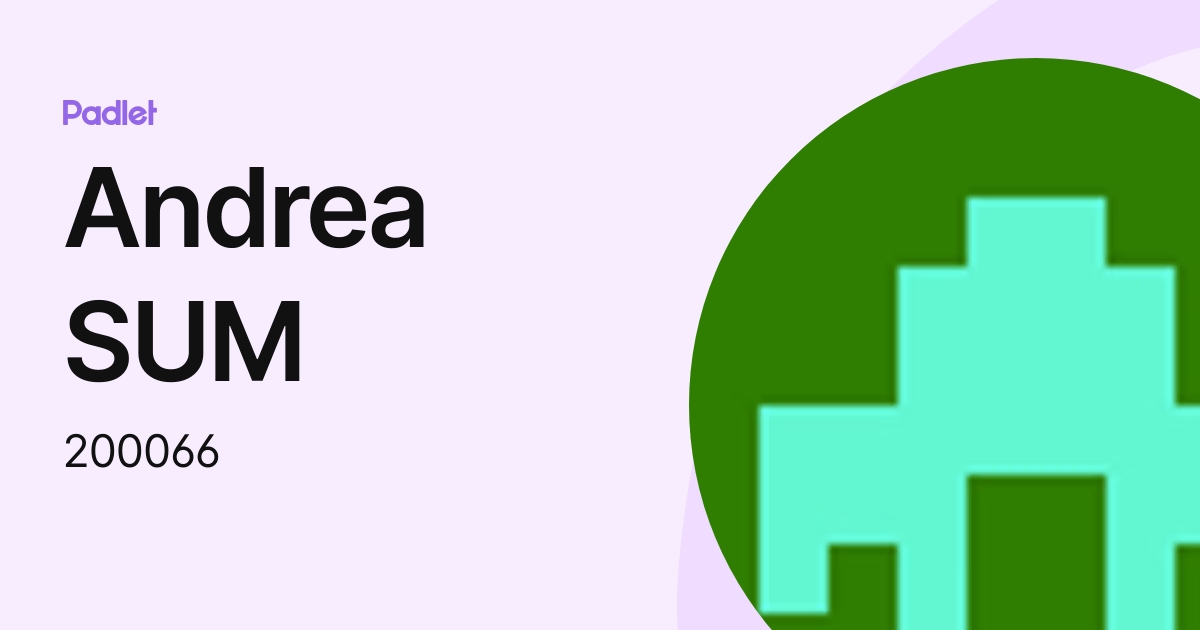 Andrea SUM (200066) profile | Padlet