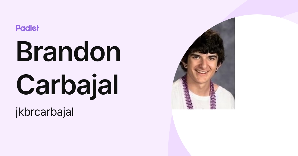 Brandon Carbajal (jkbrcarbajal) profile | Padlet