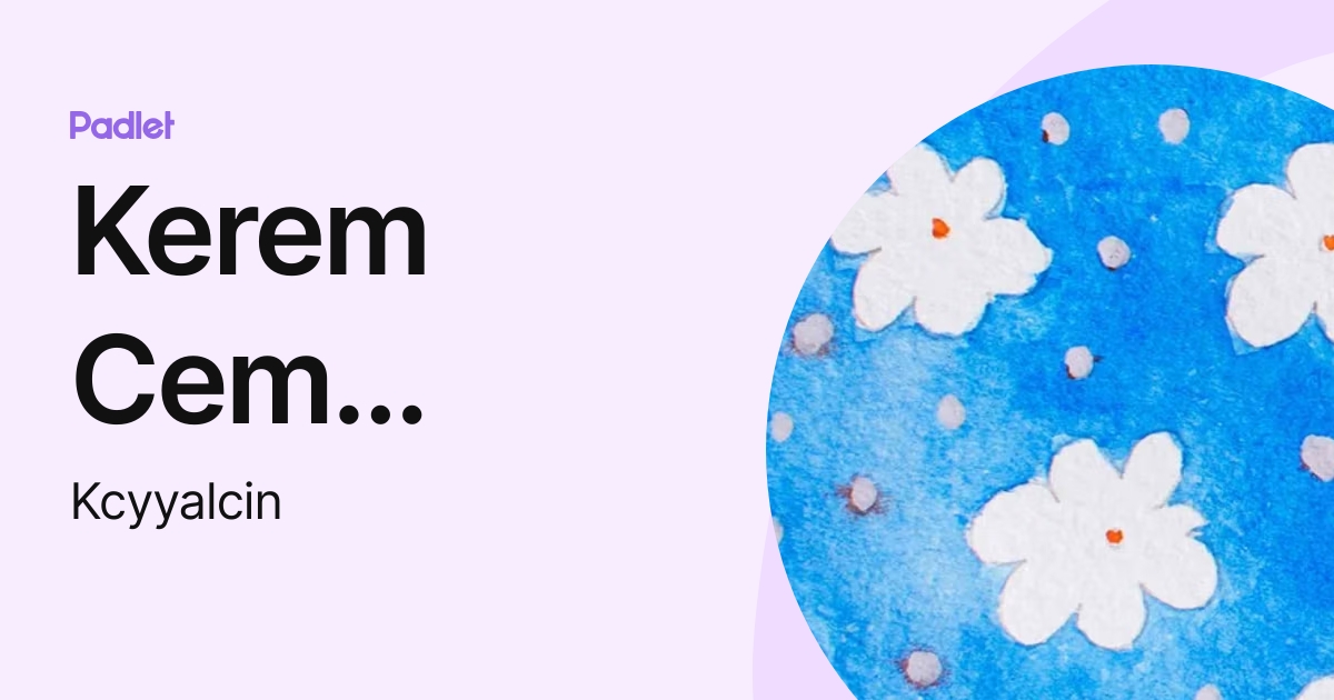 Kerem Cem YALÇIN (Kcyyalcin) profile | Padlet