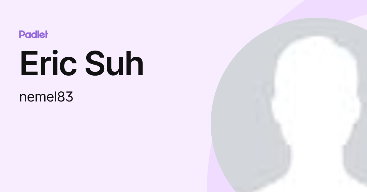 Eric Suh (nemel83) profile | Padlet