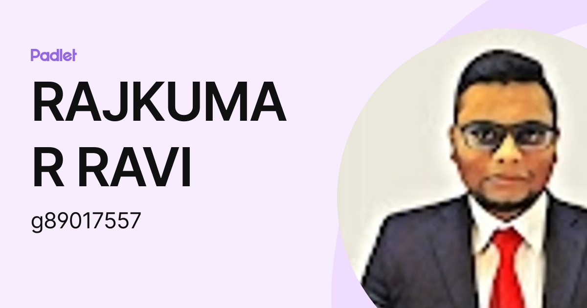 RAJKUMAR RAVI (g89017557) profile | Padlet